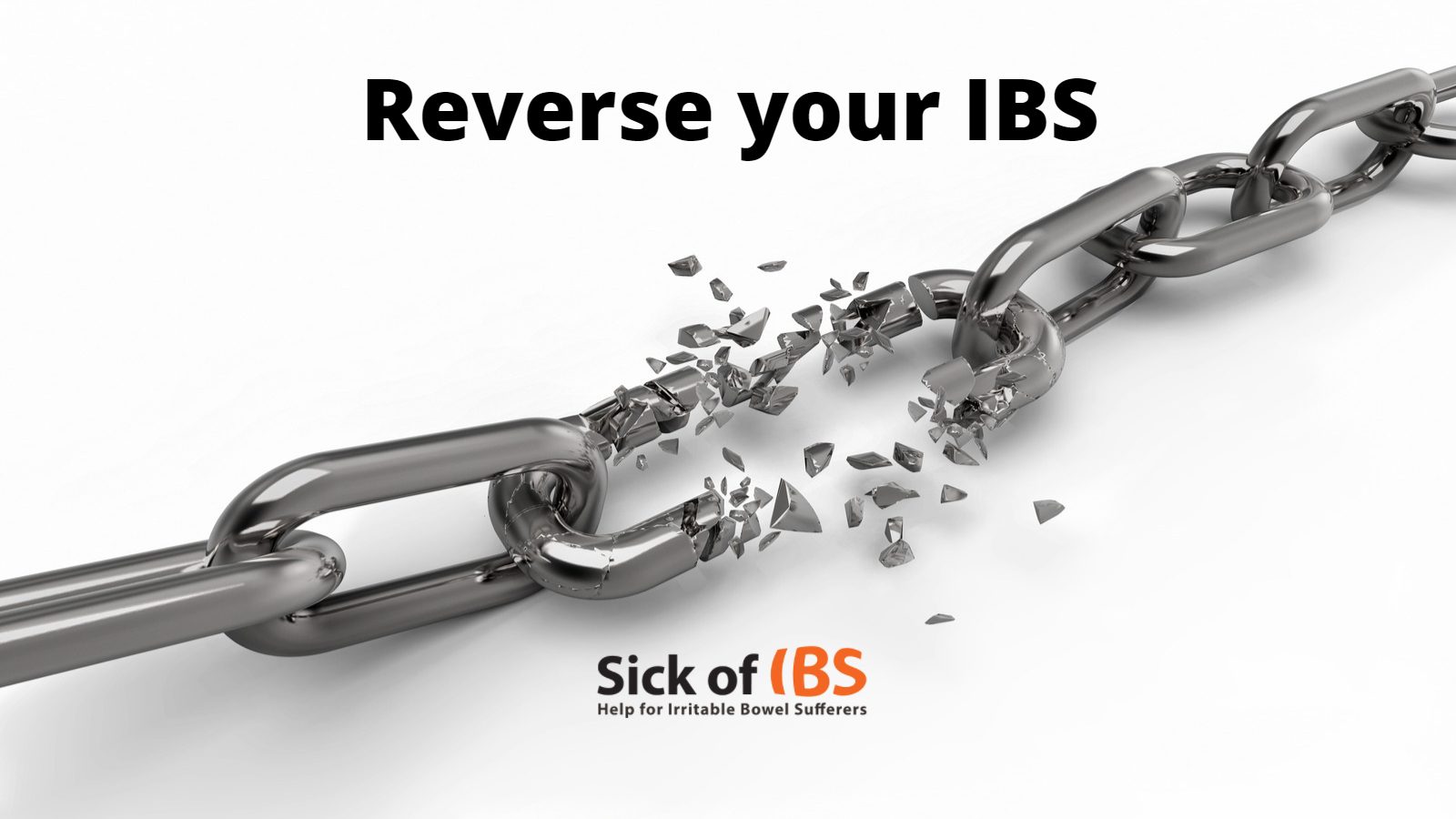 Reverse your IBS - Sick of IBS