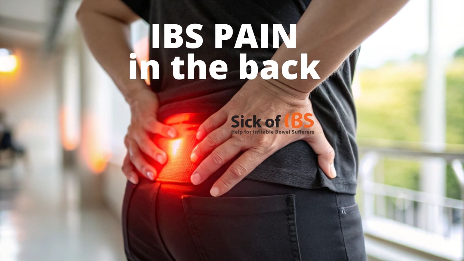 IBS back pain - Sick of IBS