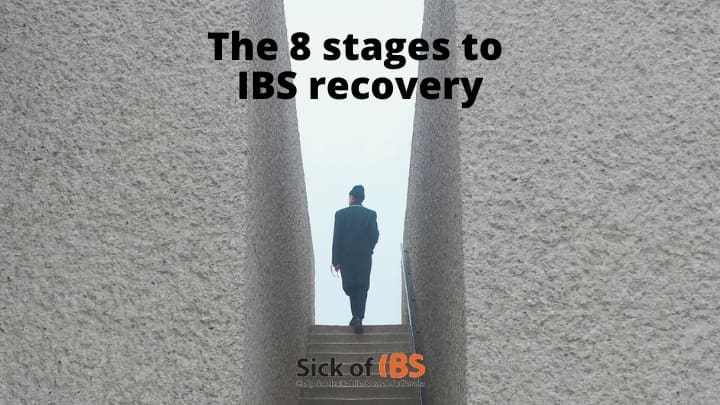 The 8 stages to IBS recovery - Sick of IBS